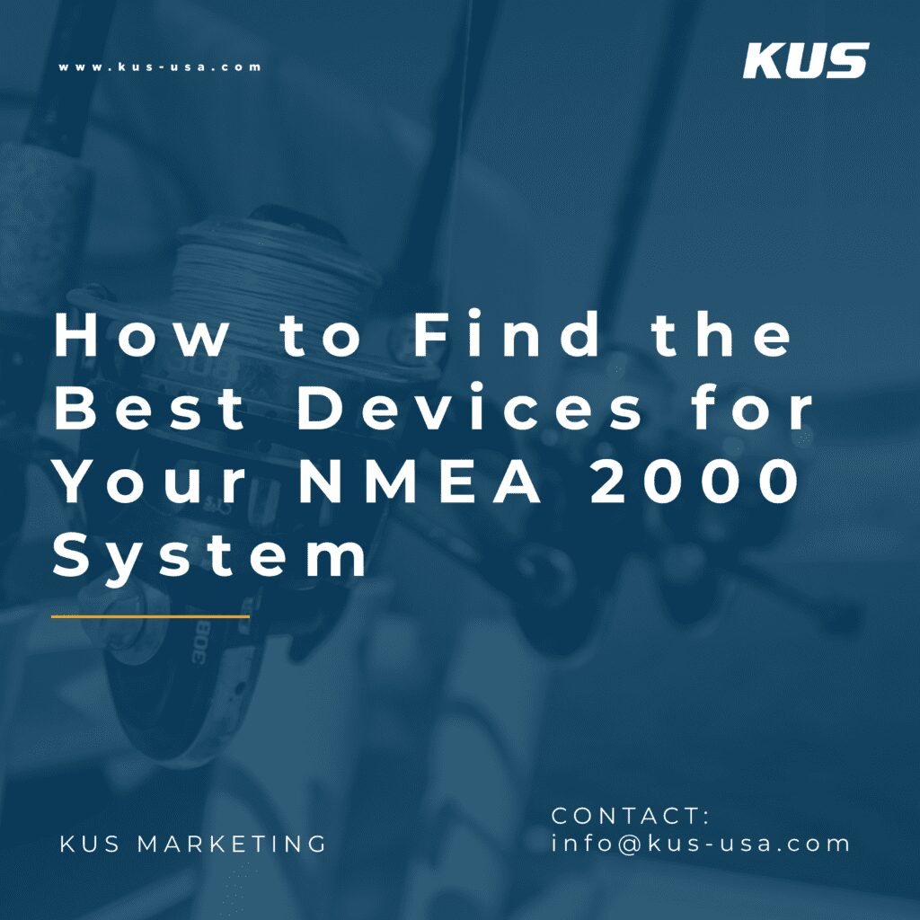 How to Find the Best Devices for Your NMEA 2000 System | KUS Americas, Inc.